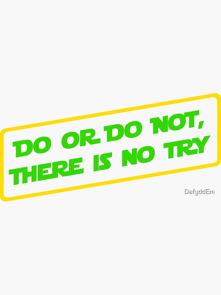 "Do or do not, there is no try... (Green Writing)" Sticker for Sale by ...
