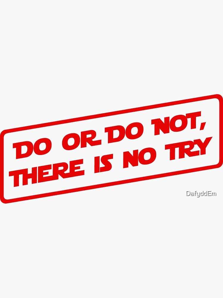 "Do or do not, there is no try... (Red)" Sticker by DafyddEm | Redbubble