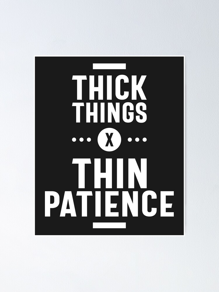 "Funny Thick Thighs Thin Patience" Poster by cidolopez | Redbubble