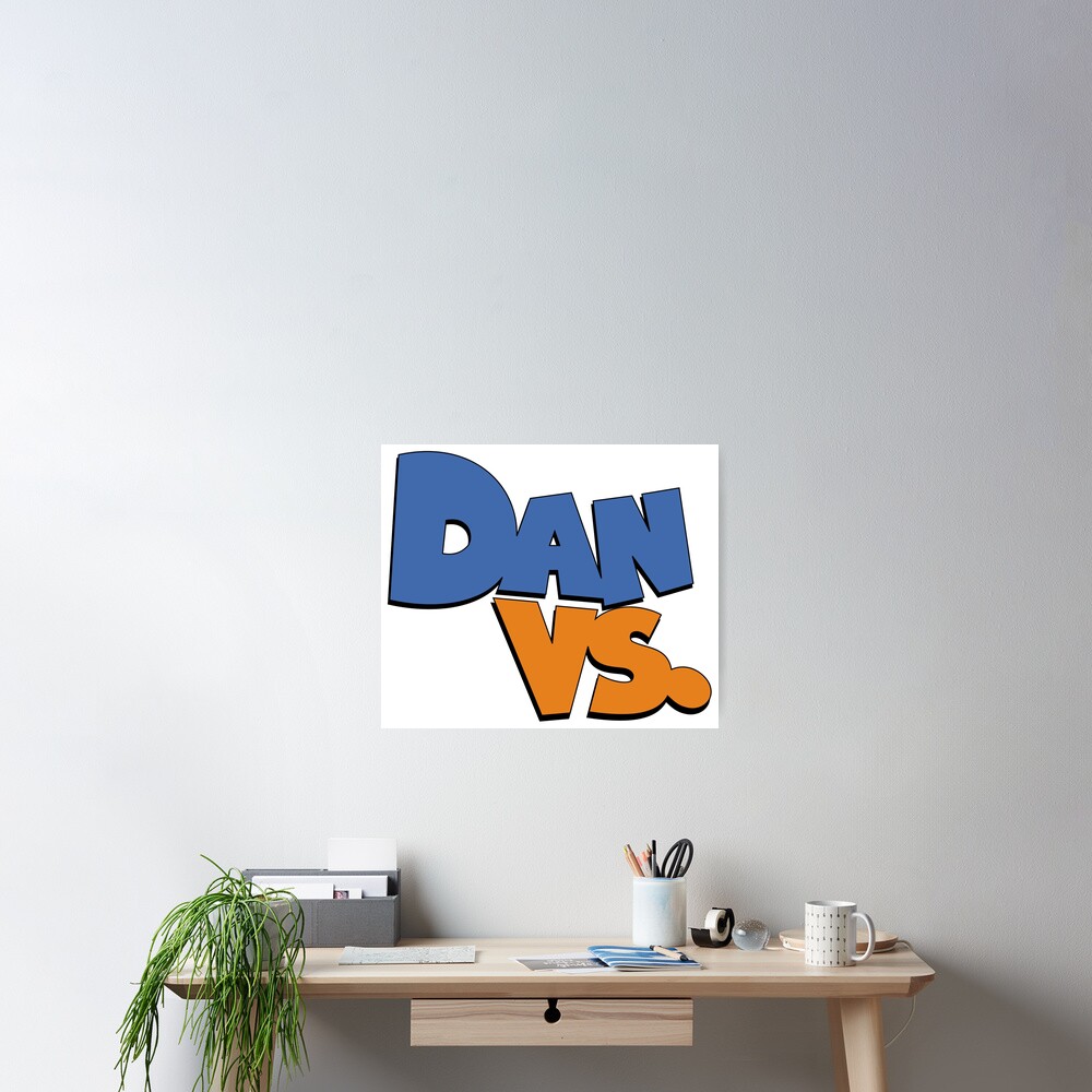 "Dan Vs" Poster for Sale by Awesomo3000 | Redbubble