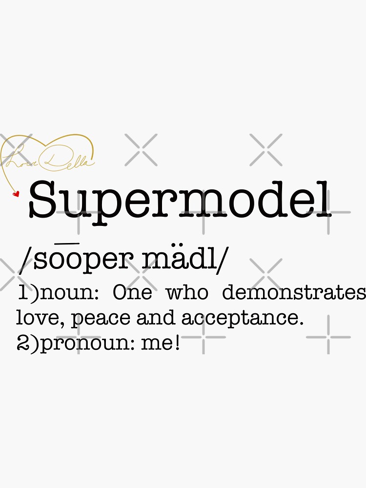 "Supermodel Definition according to Love Della" Sticker for Sale by ...