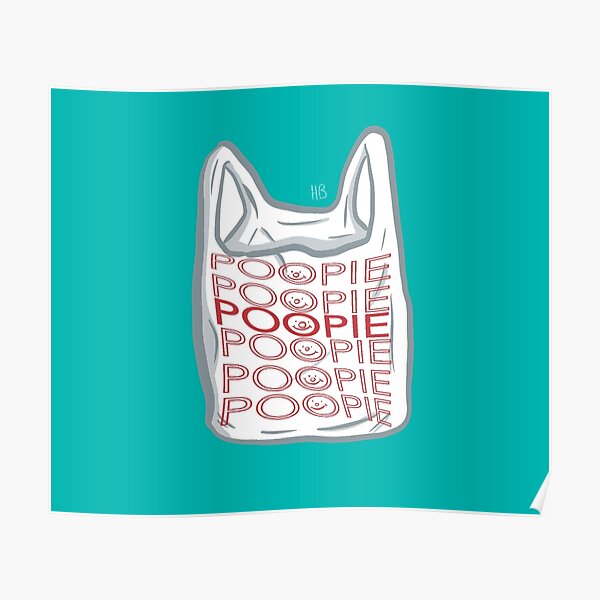 "Plastic Poopie Bag" Poster by poopieclothes | Redbubble