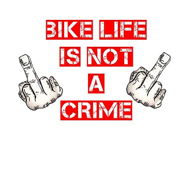 "Bike life is not a crime" Sticker by ridchy | Redbubble