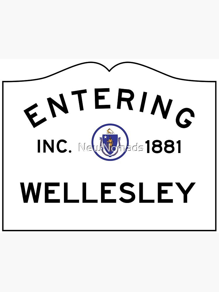 "Entering Wellesley - Commonwealth of Massachusetts Road Sign" Poster ...