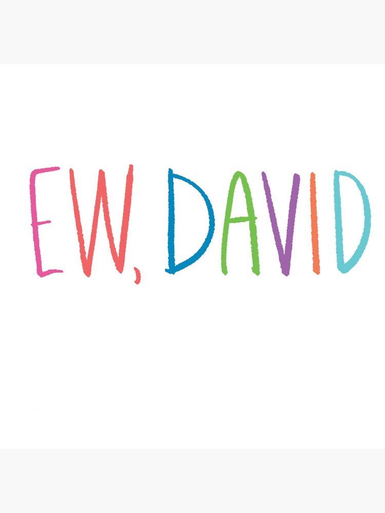 "Ew, david" Sticker for Sale by winstonandwilla | Redbubble
