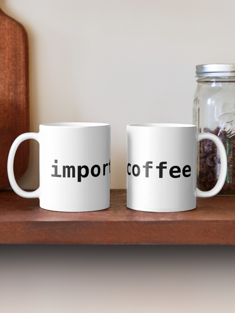 Import Coffee Funny Python Programmer Mug Coffee Mug For Sale By Ramiro Redbubble