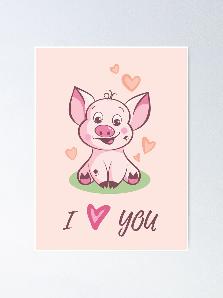 Póster «Te amo lindo bebé cerdito» de duyvolap | Redbubble