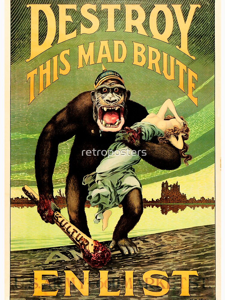 "ENLIST DESTROY THIS MAD BRUTE US Army World War 1 Propaganda Poster ...