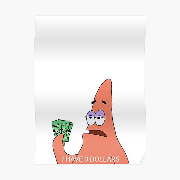 "I have 3 dollars" Poster by Katuse | Redbubble