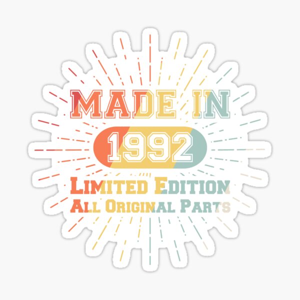 "Made In 1992 Birthday Limited Edition All Original Parts " Sticker by ...