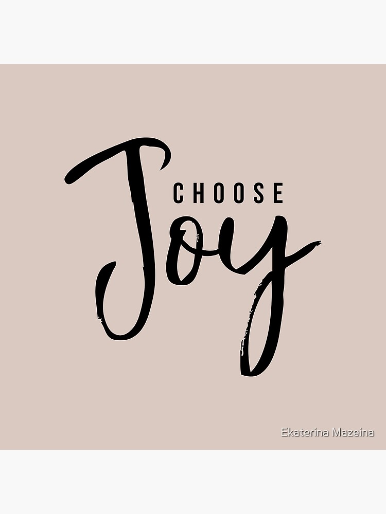 "Choose Joy slogan" Poster by VaskaDaKama | Redbubble