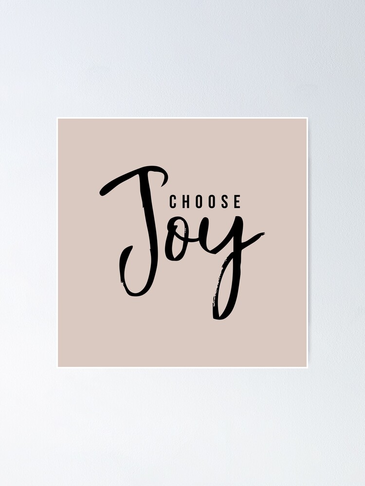 "Choose Joy slogan" Poster by VaskaDaKama | Redbubble