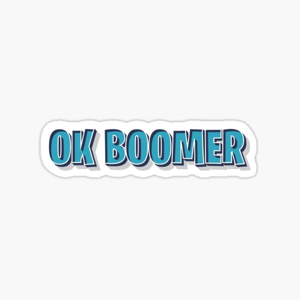 "OK BOOMER" Sticker for Sale by ChrisMichaelis | Redbubble
