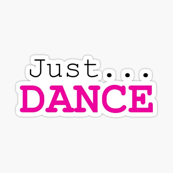 Sticker « Autocollant Just Dance Dance », par emma7797 | Redbubble