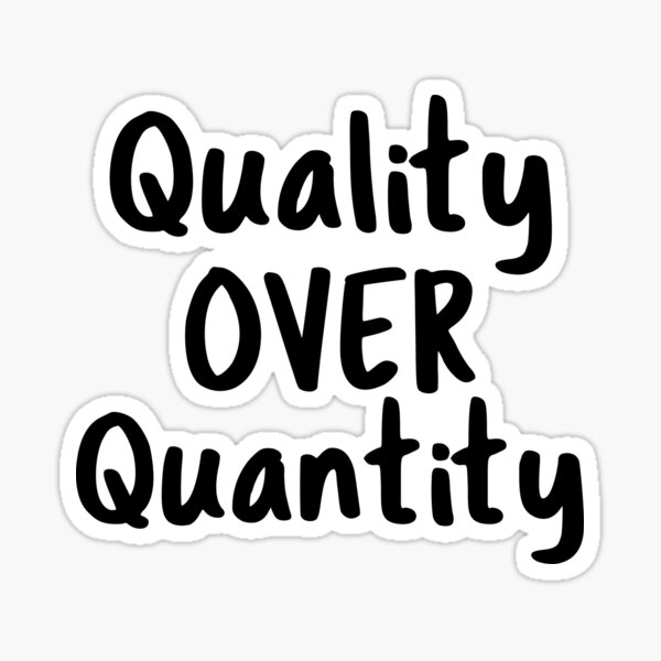 "Quality Over Quantity Shirt - Motivational Stickers, Car Stickers ...