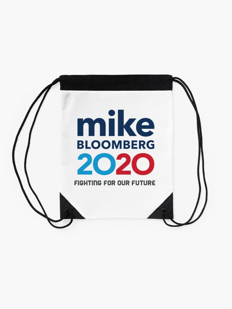 "Mike Bloomberg 2020 Fighting for our Future" Drawstring Bag for Sale ...