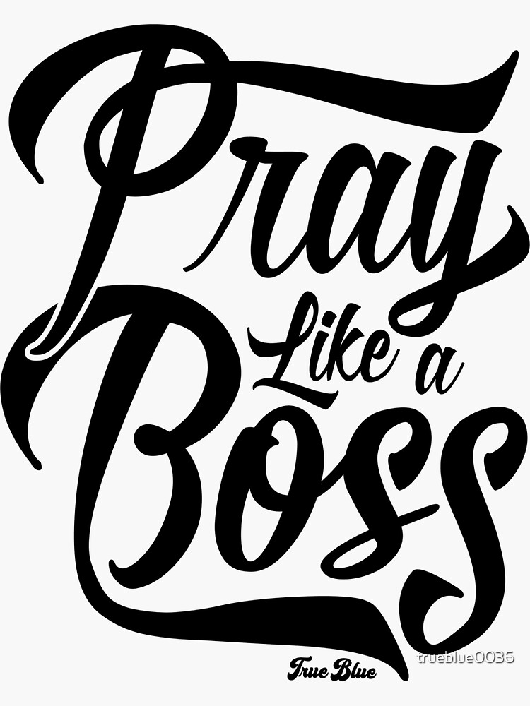 "Copy of Pray like A Boss Praying Prayer T-Shirt Christian Design ...