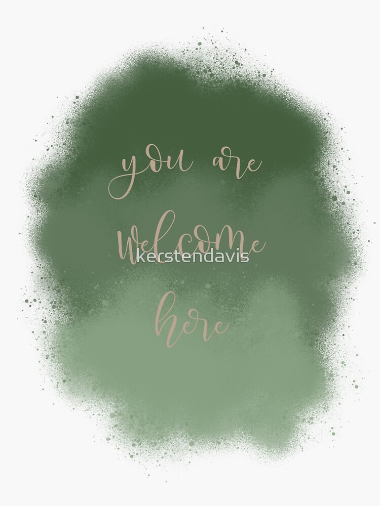 "You are welcome here" Sticker for Sale by kerstendavis | Redbubble