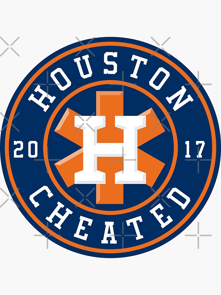 "Houston Cheated 2017" Sticker by SaturdayAC | Redbubble