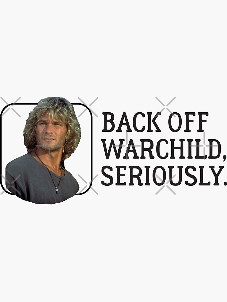 "Back off warchild, seriously." Sticker for Sale by Primotees | Redbubble