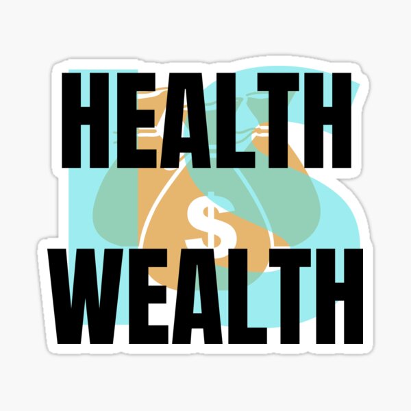 "Health is Wealth" Sticker by InputVSOutput | Redbubble