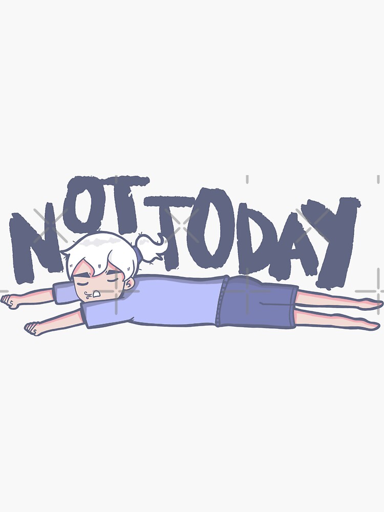 "Not Today" Sticker for Sale by kikooart27 | Redbubble