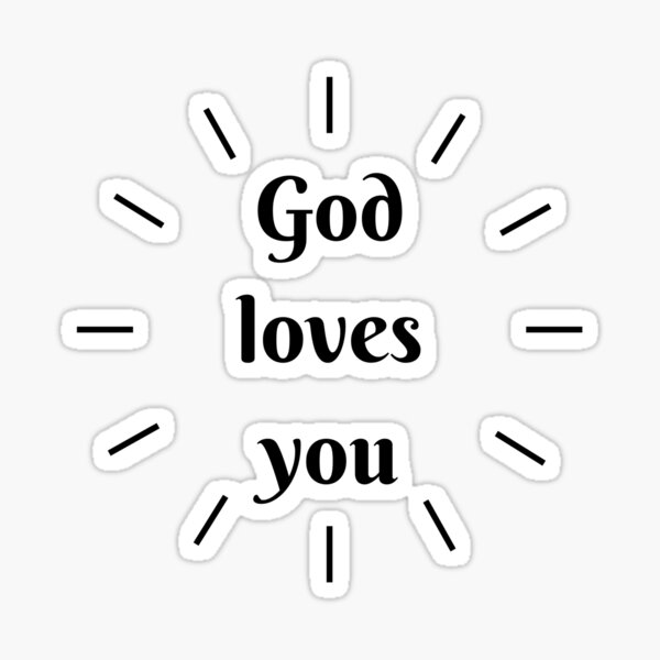 God Loves You Stickers | Redbubble