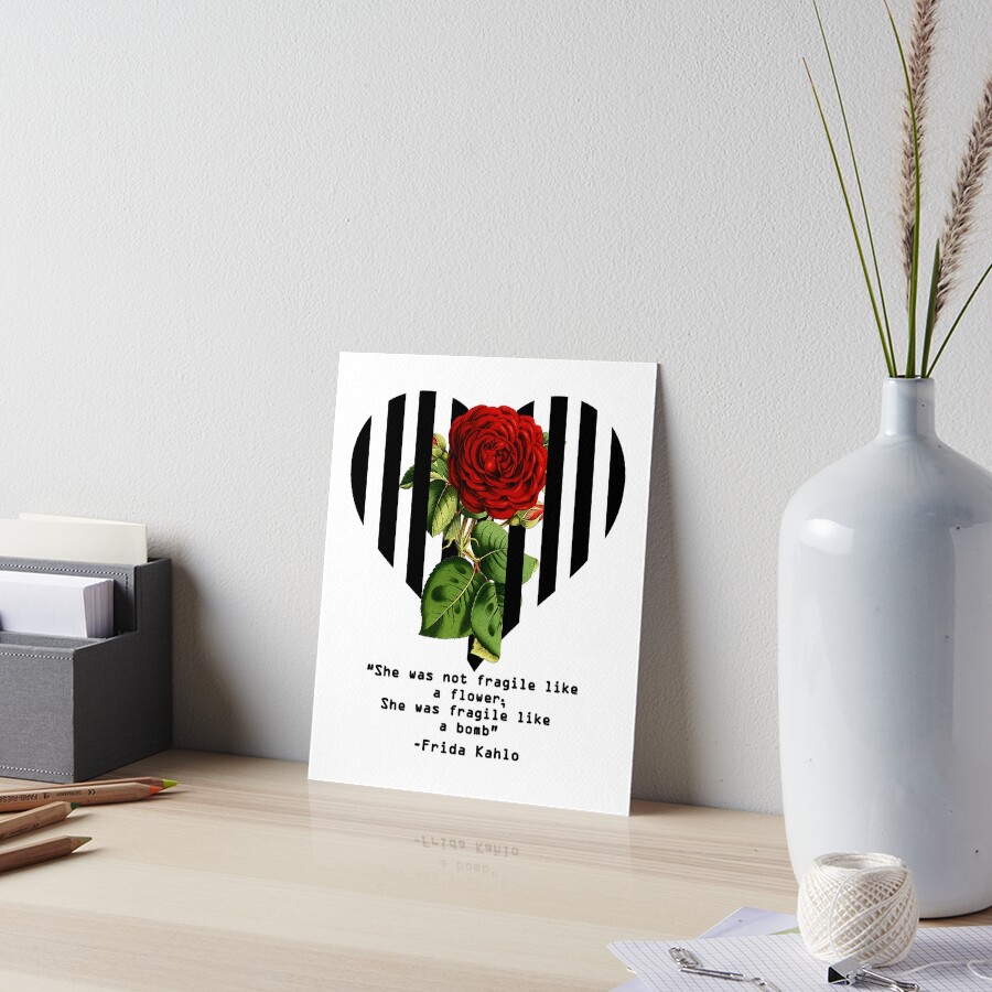 "Frida Kahlo Quote- Not Fragile Like a Flower" Art Board Print for Sale ...