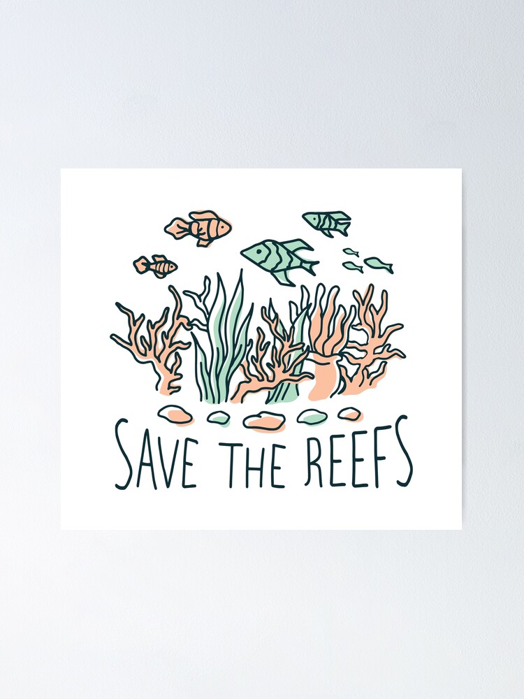 "Save The Coral Reefs " Poster for Sale by beautyart1 | Redbubble