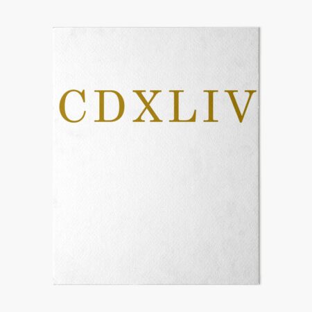 "Roman Numeral 444 | Roman Numeral CDXLIV | Roman Numerals in Gold" Art ...
