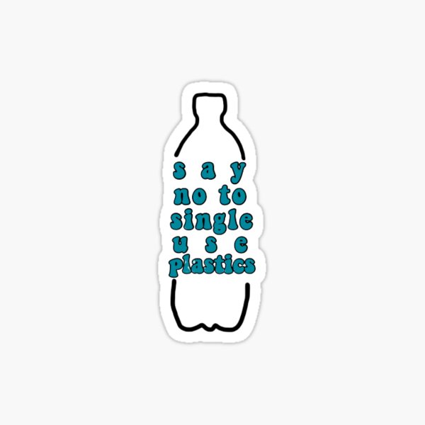 "say no to single use plastics " Sticker for Sale by taylorstehouwer ...