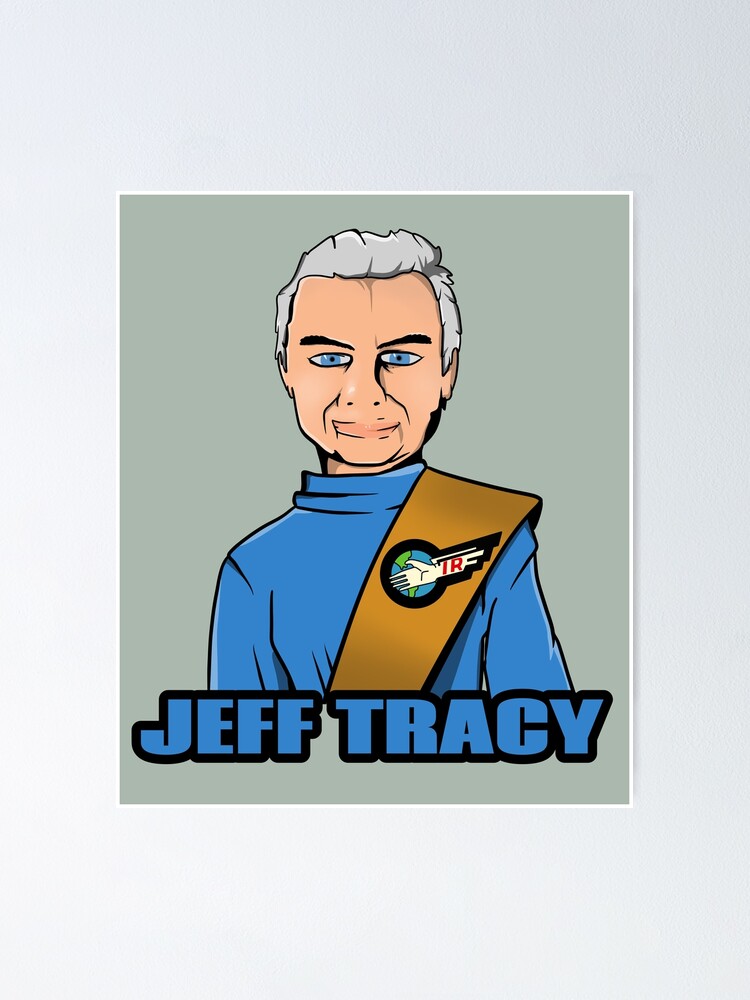 "Jeff Tracy Thunderbirds" Poster by LICENSEDLEGIT | Redbubble