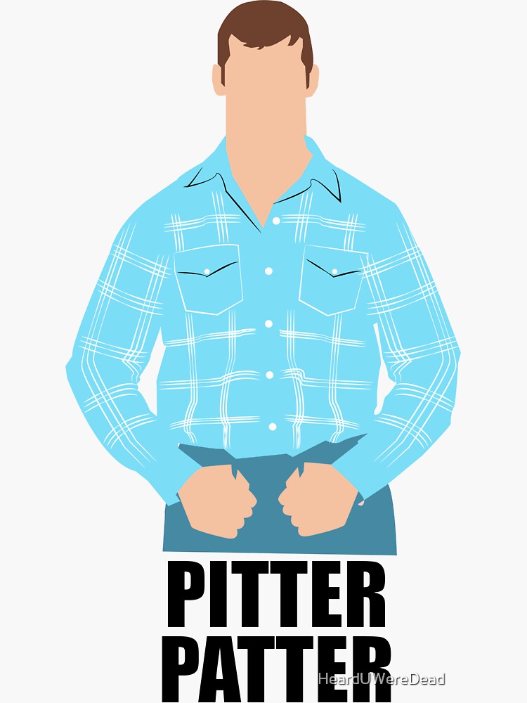 "Pitter Patter. Letterkenny" Sticker for Sale by HeardUWereDead | Redbubble