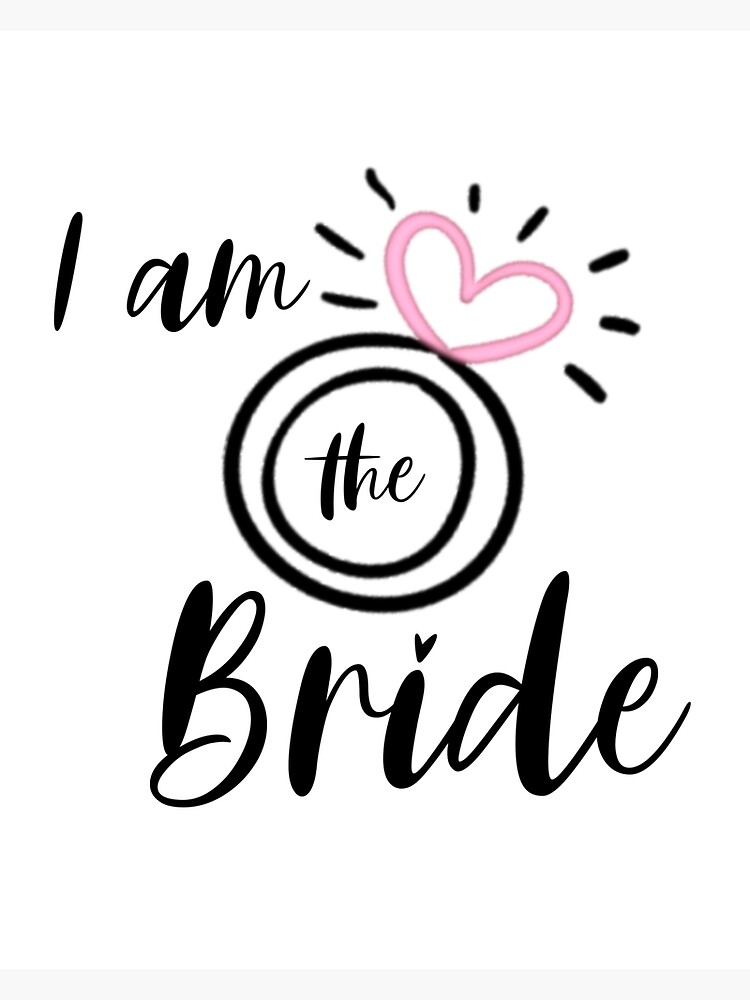 "I am the Bride" Art Print for Sale by Samthenet | Redbubble