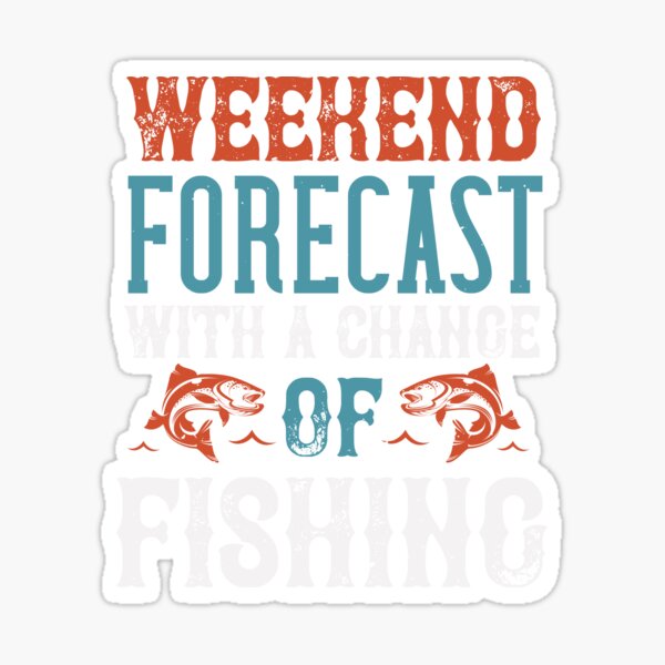 "Weekend Fishing Fishing, Fish, Believe, Funny, Sayings" Sticker by ...