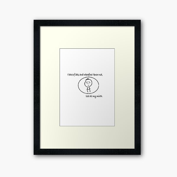 "sad Hamlet loses mirth" Framed Art Print by neilcarter | Redbubble