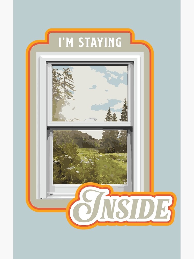 "Staying Inside" Poster for Sale by BlubberJuice | Redbubble
