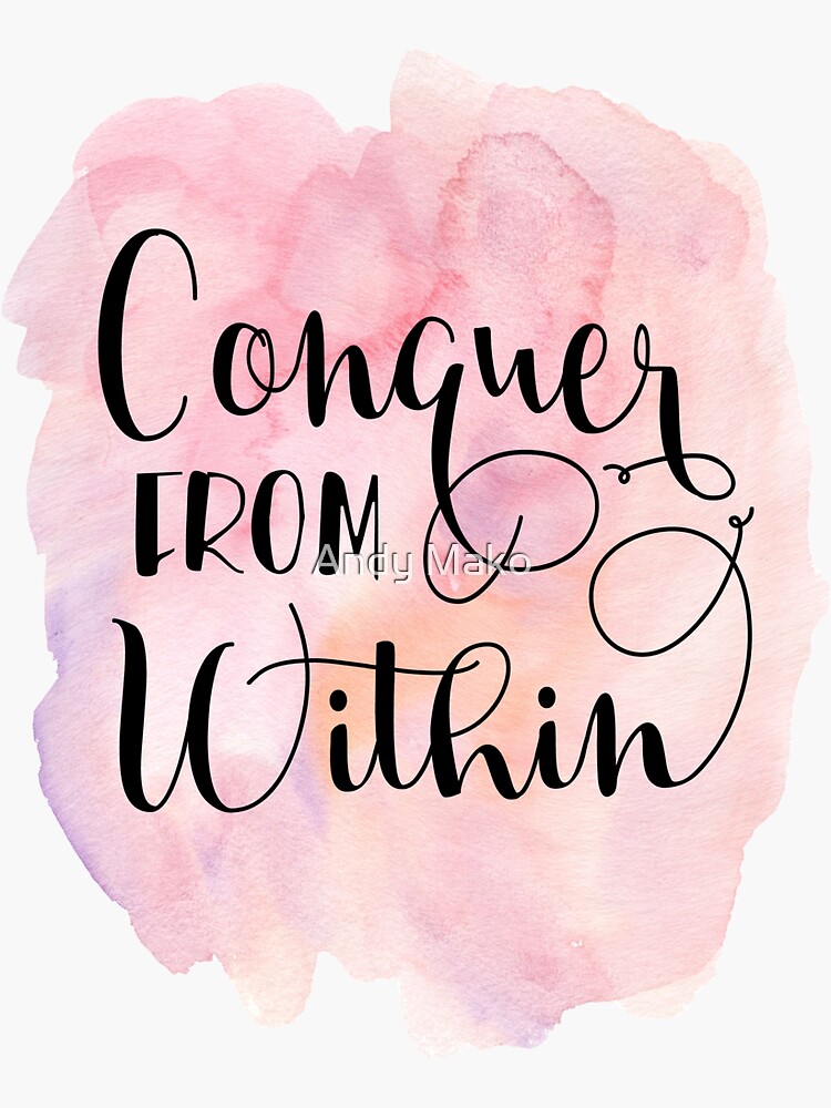 "Conquer From Within Watercolor Quote" Sticker by andymako2092 | Redbubble