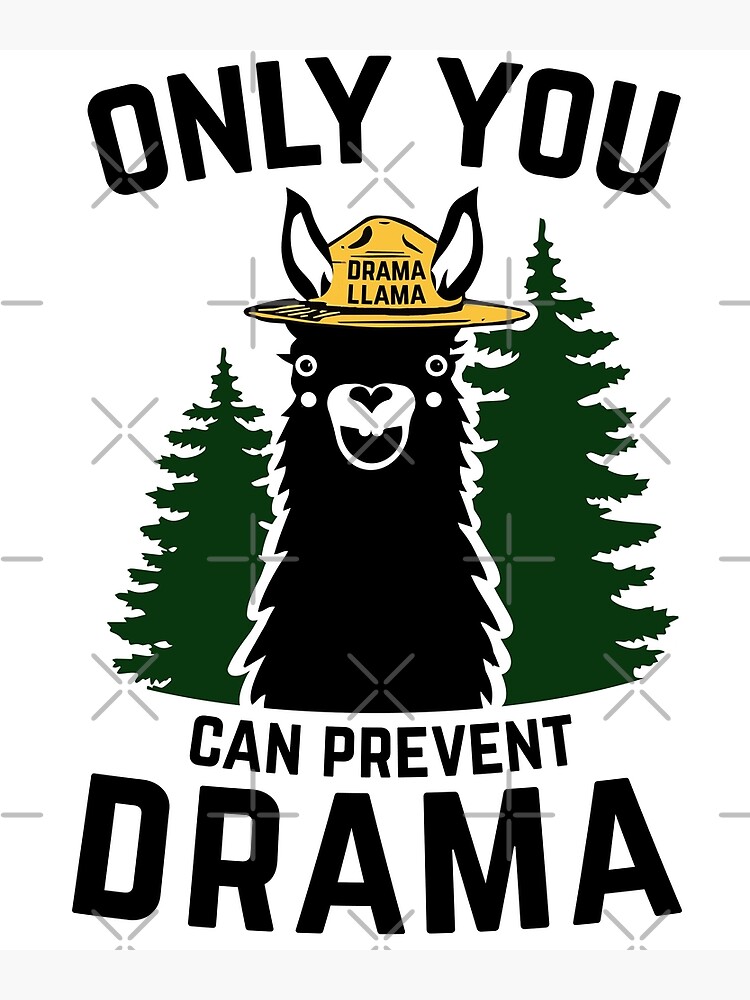 The Original Only You Can Prevent Drama Llama NO GRUNGE - SMOBEAR ...