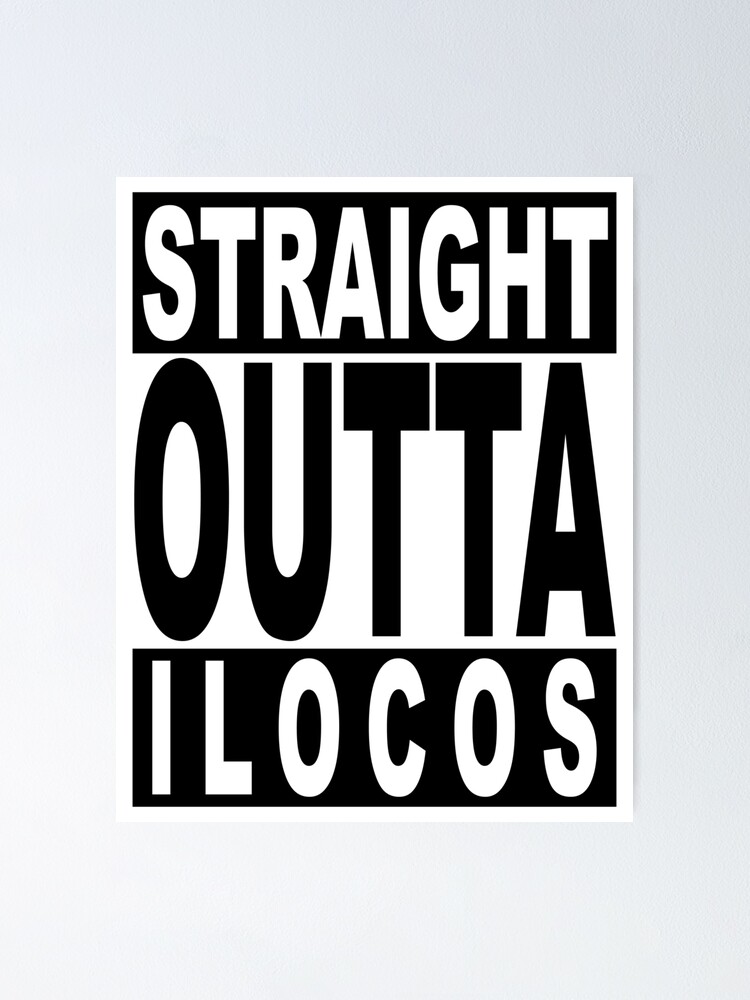 "Straight Outta Ilocos" Poster by kayve | Redbubble