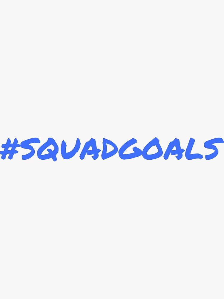 "Squad Goals" Sticker for Sale by MACK20 | Redbubble