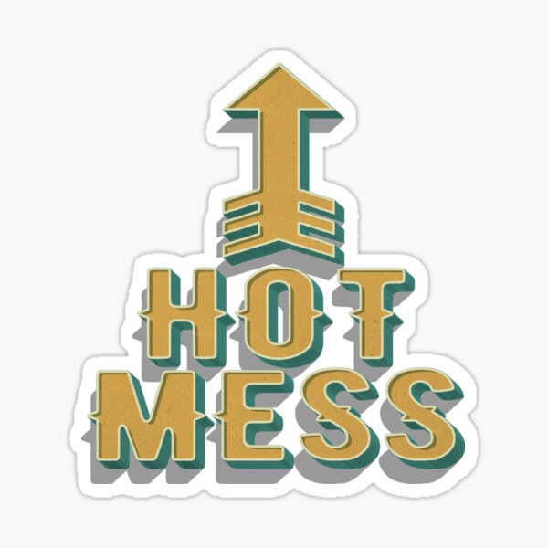 "Hot Mess!" Sticker by CitizenAwear | Redbubble