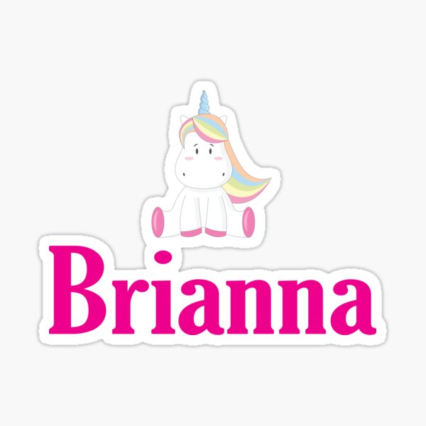 "Brianna Cute Unicorn My Name Is Brianna" Sticker for Sale by ...