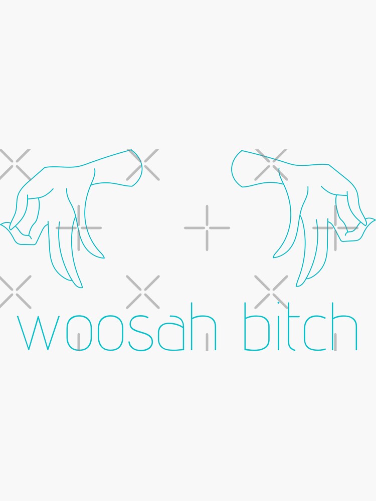 "Woosah Bitch" Sticker by spoeg | Redbubble