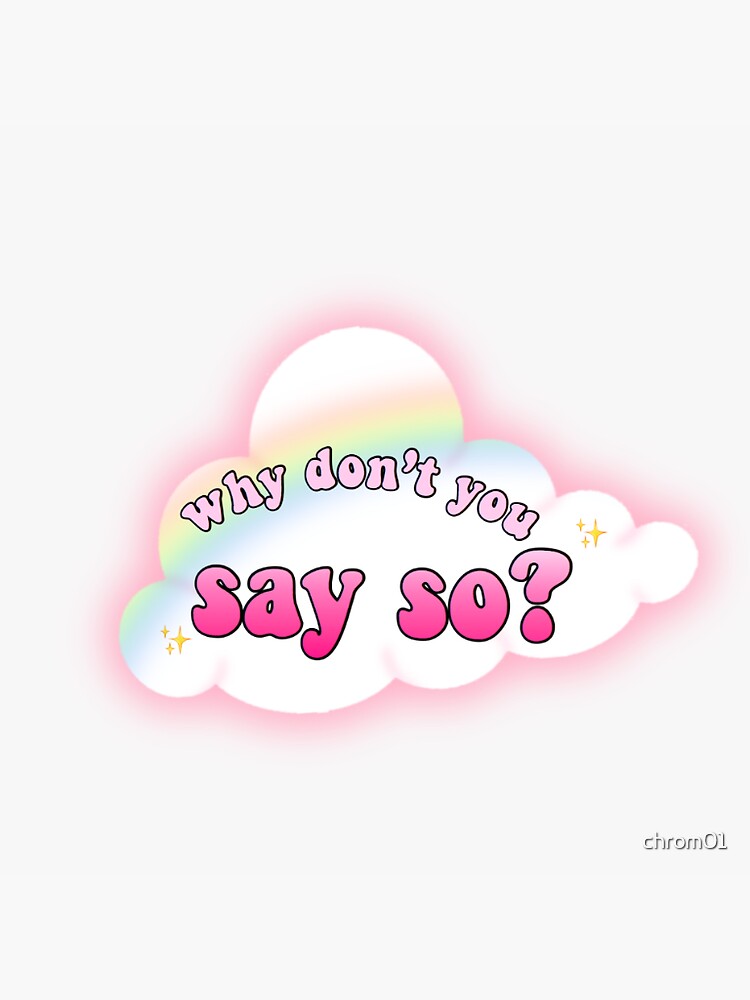 "say so sticker xd" Sticker for Sale by chrom01 | Redbubble