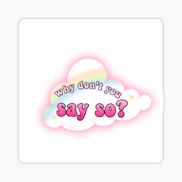 "say so sticker xd" Sticker for Sale by chrom01 | Redbubble