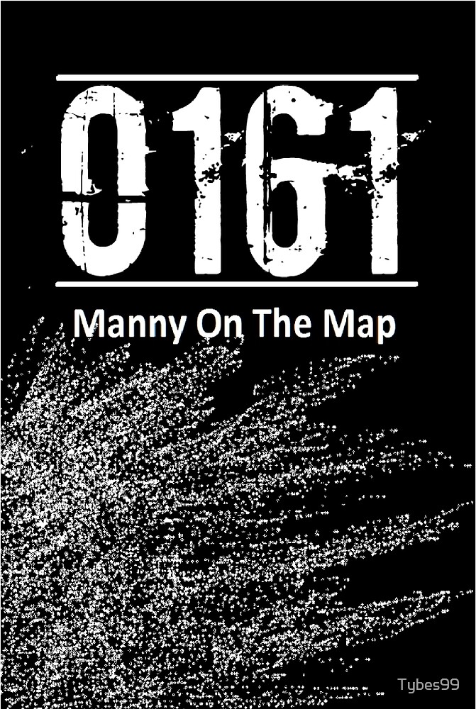 "0161 Manny on the map - Bugzy malone" by Tybes99 | Redbubble