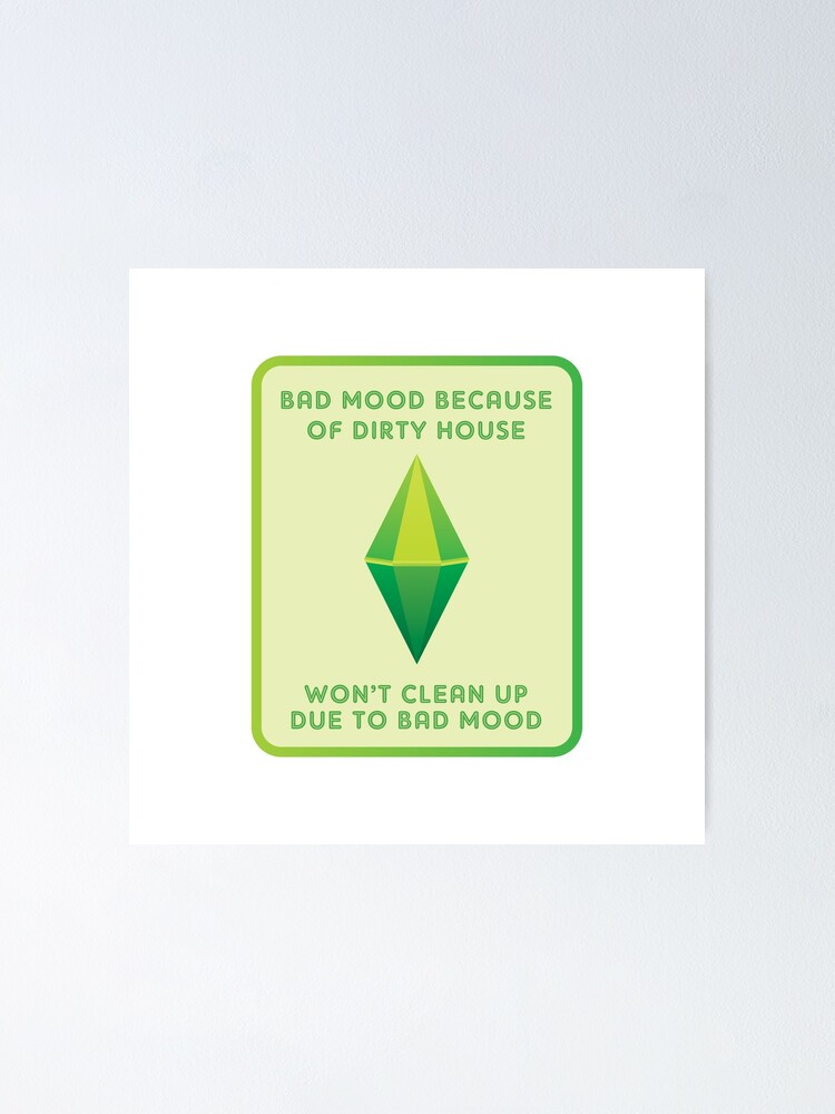 "THE SIMS - BAD MOOD" Poster for Sale by BackTeeBasics | Redbubble