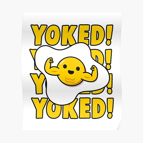 "Bodybuilding Yoked Egg Yolk Bulking Gym" Poster by hadicazvysavaca ...