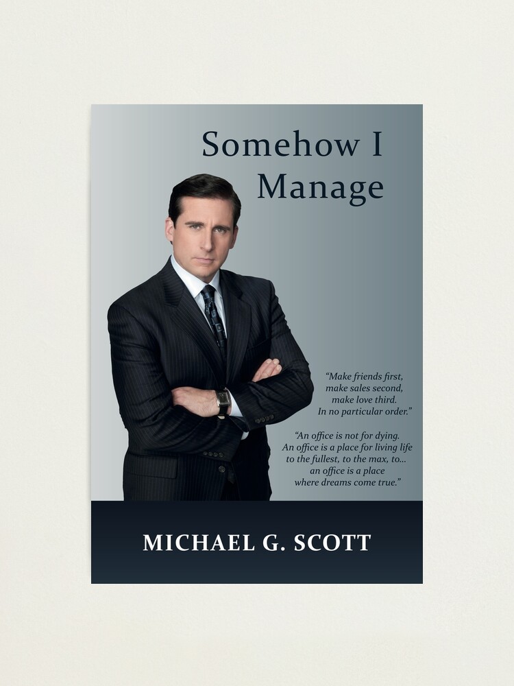"Somehow I Manage - Michael Scott" Photographic Print by MarcoPolok ...
